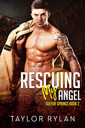 Rescuing My Angel: Sulfur Springs Book 2 eBook : Rylan, Taylor: Amazon ...