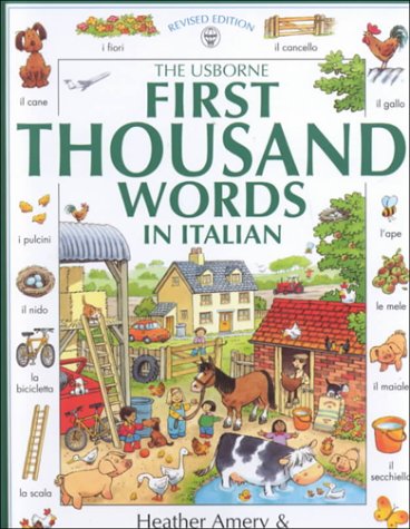 The Usborne First Thousand Words in Italian: Heather Amery ...