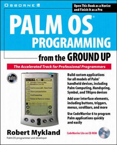 Palm OS Programming from the Ground Up: The Accelerated Track for Professional Programmers ...