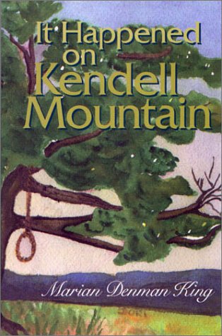 It Happened On Kendell Mountain (The Kendell Mountain Trilogy): King ...