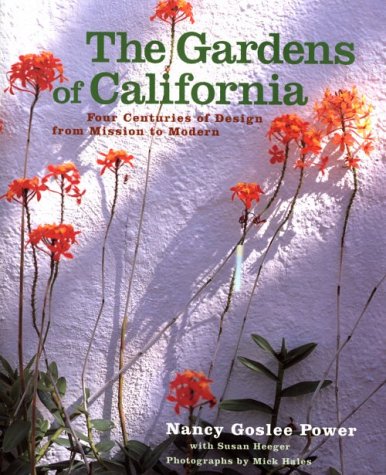 The Gardens of California: Four Centuries of Design from Mission to ...