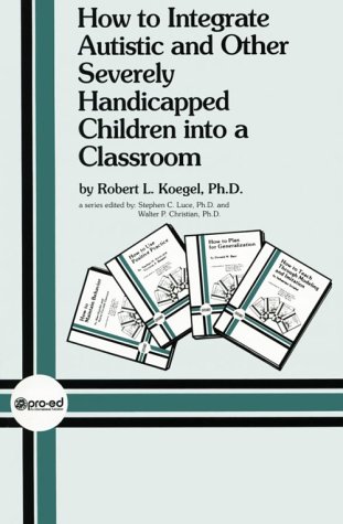 How to Integrate Autistic and Other Severely Handicapped Children into ...
