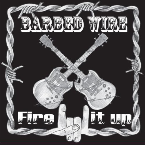 Play Fire It Up by Barbed Wire on Amazon Music