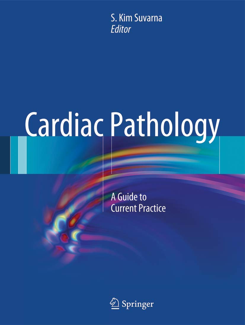 Cardiac Pathology: A Guide to Current Practice: 9781447124061: Medicine ...