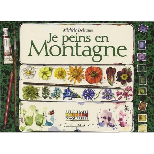 Je peins en Montagne : Delsaute, Michèle: Amazon.fr: Livres