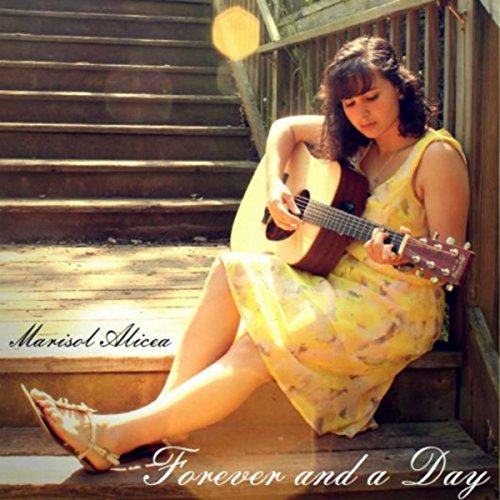 Play Forever and a Day- EP by Marisol Alicea on Amazon Music