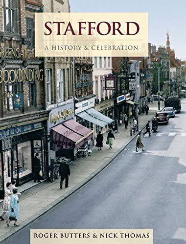Stafford - A History And Celebration: Amazon.co.uk: Butters, Roger ...