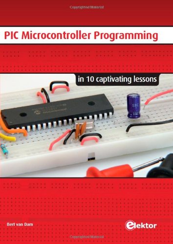 PIC Microcontroller Programming: in 10 captivating lessons (JAL): Bert ...