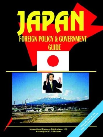 Japan Foreign Policy And Government Guide: International Business ...
