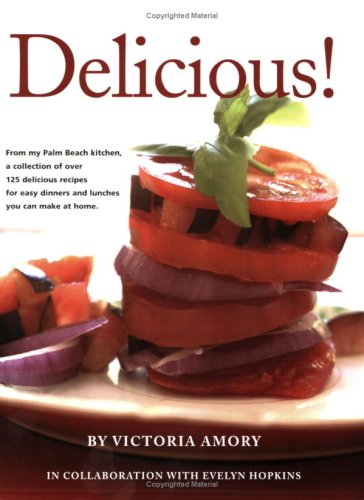 Delicious!: Victoria Amory, Eric Striffler/Photographer: 9781599757599 ...