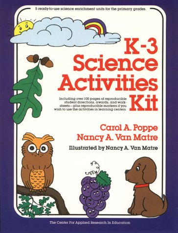 K-3 Science Activities Kit: Poppe, Carol A., Van Matre, Nancy A ...