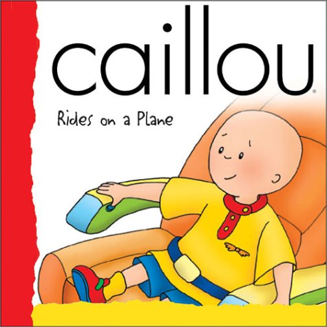 Amazon | Caillou Rides on a Plane (BACKPACK (CAILLOU)) | Harvey, Roger ...