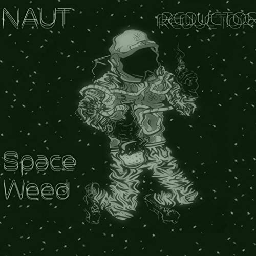 Play Space Weed (feat. Reductor) by Naut Dubs on Amazon Music