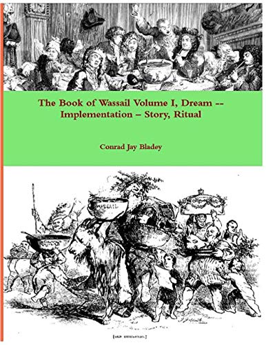 Amazon.com: The Book of Wassail: Volume 1, Dream, Implementation, Story ...