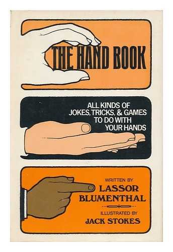 The hand book;: All kinds of jokes, tricks, & games to do with your ...