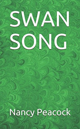 Amazon.com: SWAN SONG: 9781983176005: Peacock, Nancy: Books