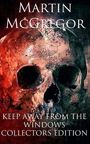 Keep Away From The Windows: The Complete Collection: Extreme Edition ...