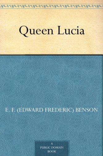 Queen Lucia - Kindle edition by Benson, E. F. (Edward Frederic ...