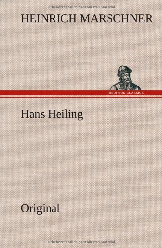 Amazon.com: Hans Heiling (German Edition): 9783849563653: Marschner ...