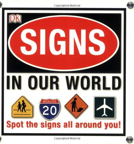 Signs In Our World: DK Publishing: 9780756618278: Amazon.com: Books