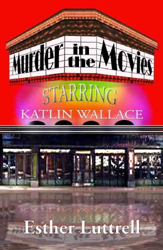Murder in the Movies: Luttrell, Esther: 9781594660665: Amazon.com: Books