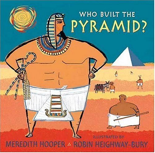 Who Built the Pyramid?: Hooper, Meredith, Heighway-Bury, Robin ...