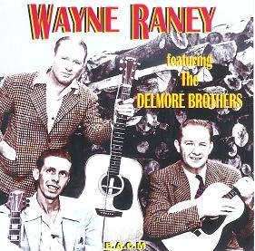 Wayne Raney, Delmore Brothers - Featuring Delmore Brothers [Audio CD ...