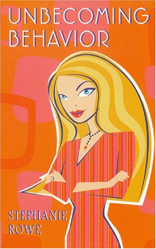 Unbecoming Behavior: Rowe, Stephanie: 9780843954067: Amazon.com: Books