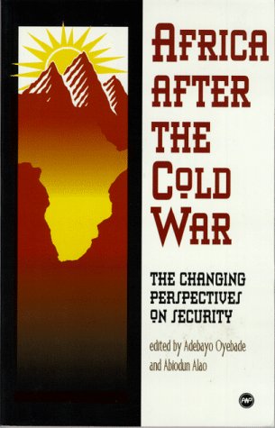 Africa After the Cold War: The Changing Perspectives on Security ...