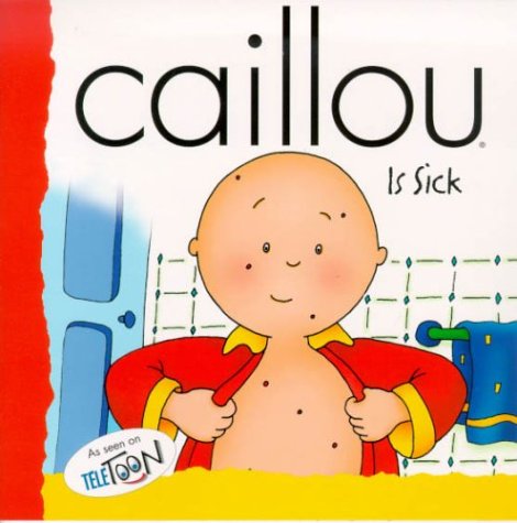 Amazon.com: Caillou Is Sick (BACKPACK (CAILLOU)): 9782894501146: Nadeau ...