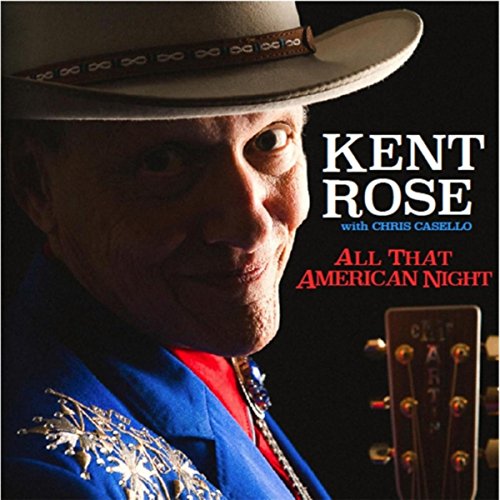 Play All That American Night (feat. Chris Casello) by Kent Rose on Amazon Music