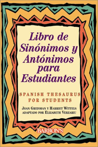 Libro de sinonimos y antonimos para estudiantes/ Spanish Thesaurus for ...