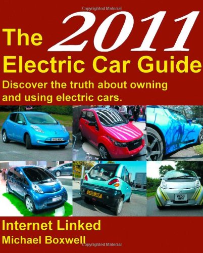 The 2011 Electric Car Guide: Discover the truth about owning and using ...