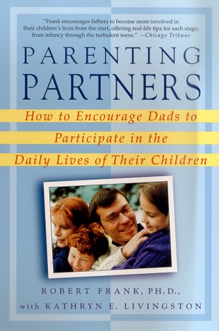 Parenting Partners: How to Encourage Dads to Participate in the Daily ...
