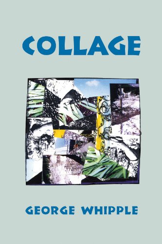Amazon.com: Collage: 9781897430842: George Whipple: Books