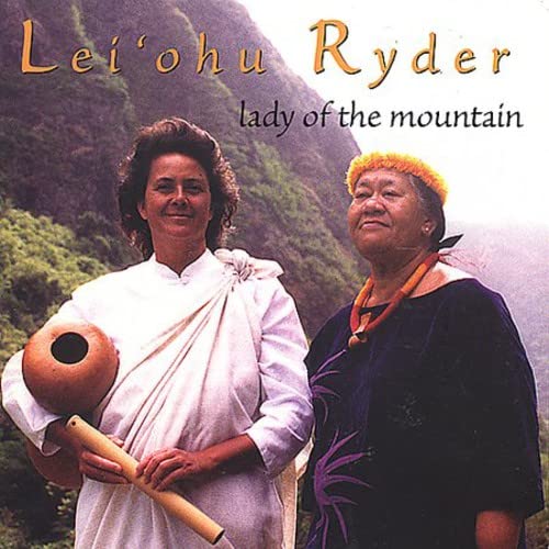 Lady of The Mountain: Lei'ohu Ryder, Lei'ohu Ryder, Jeffrey Costello ...