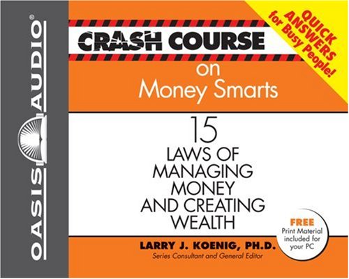Crash Course on Money Smarts: 15 Laws of Managing Money and Creating ...