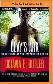 Amazon.com: Clay's Ark (Patternist, 3): 9781511338462: Octavia E ...