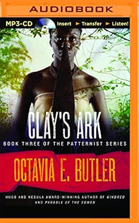 Amazon.com: Clay's Ark (Patternist, 3): 9781511338462: Octavia E ...