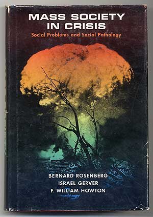 Mass Society in Crisis; Social Problems and Social Pathology: Rosenberg ...