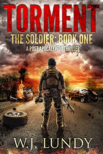 Amazon.com: Torment: A Post-Apocalyptic Thriller (The Soldier Book 1 ...