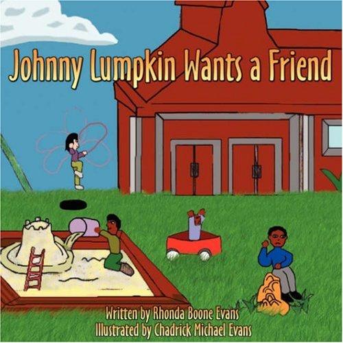 Johnny Lumpkin Wants a Friend: Evans, Rhonda Boone, Evans, Chadrick ...