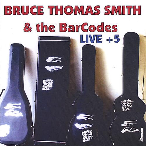 Bruce Thomas Smith - Live & 5-Bruce Smith & the Barcodes - Amazon.com Music
