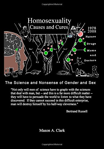 Homosexuality: Causes And Cures: The Science And Nonsense Of Gender And ...