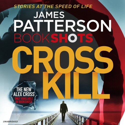 Amazon.com: Cross Kill: BookShots (An Alex Cross Thriller) by James ...