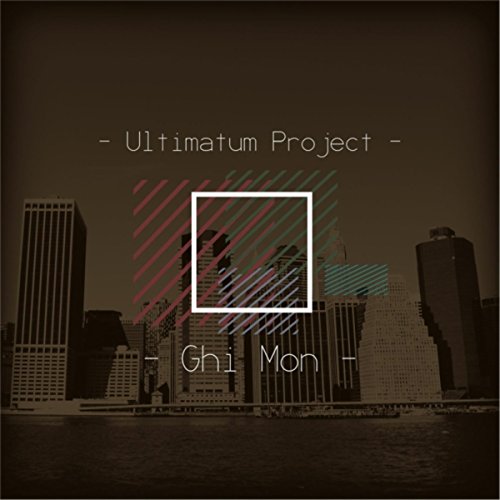Amazon MusicでUltimatum ProjectのGhi Monを再生する