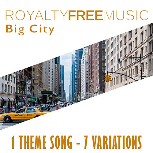 Play Royalty Free Music: Big City (1 Theme Song - 7 Variations) by ...