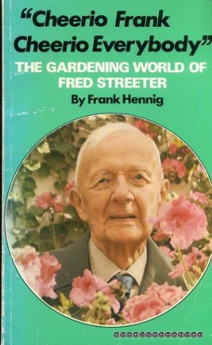 Cheerio Frank, Cheerio Everybody: Biography of Fred Streeter: Frank ...