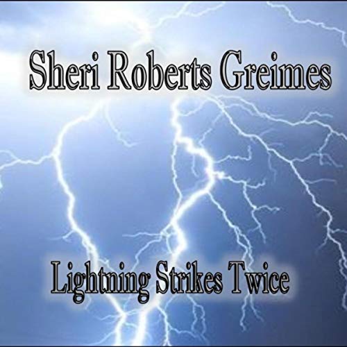 Amazon.com: Lightning Strikes Twice : Sheri Roberts Greimes: Digital Music