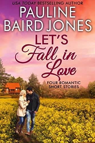 Let's Fall in Love: A Romance Collection - Kindle edition by Jones, Pauline Baird. Romance ...